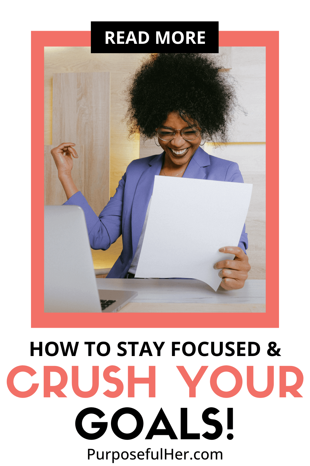 How To Stay Focused On Your Goals This Year | Purposeful Her