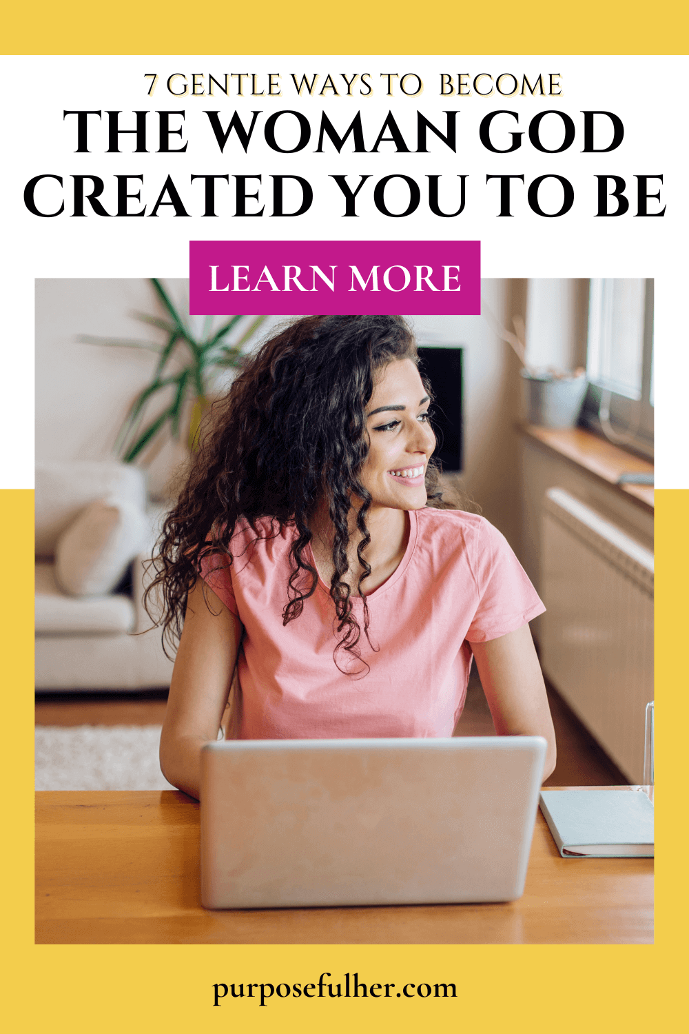 How To Become The Woman God Created You To Be | Purposeful Her