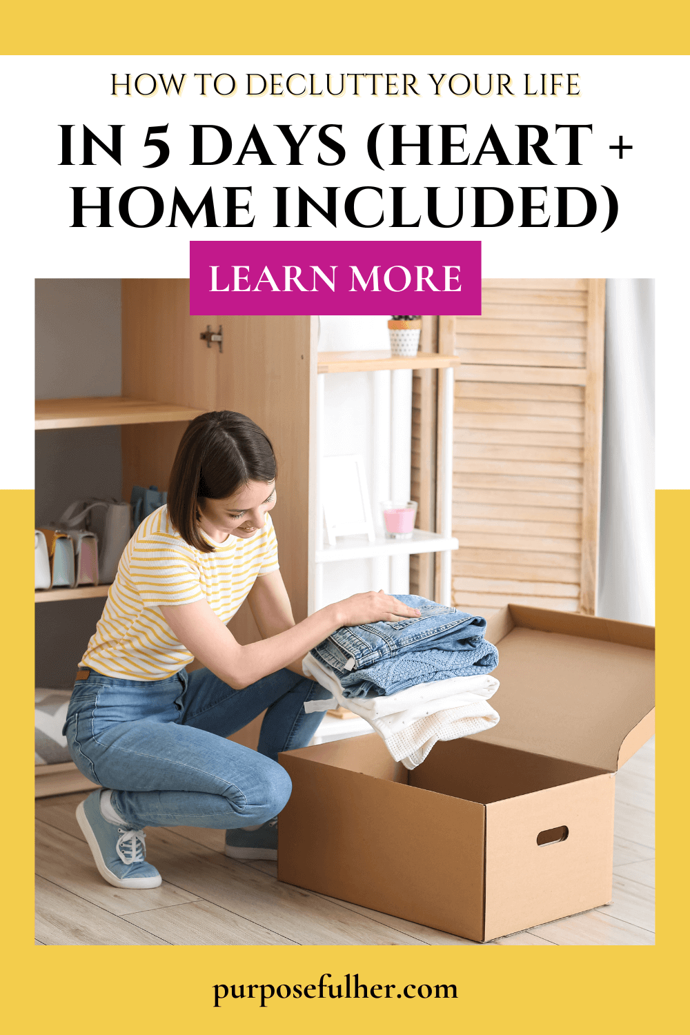 How To Declutter Your Life (And Your Heart) In 5 Days | Purposeful Her