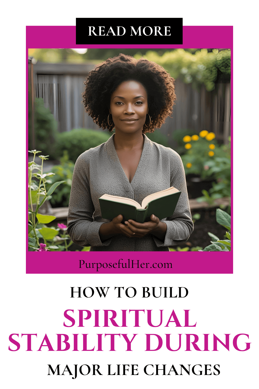 How To Ground Yourself Spiritually During Big Life Changes | Purposeful Her